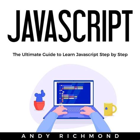 javascript the ultimate guide to learn javascript step by step ebook andy richmond