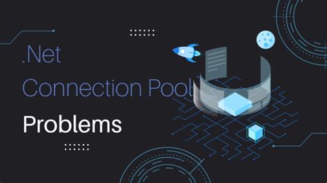 How To Prevent Connection Pool Problems Between Aspnet And Sql Server My Tec Bits