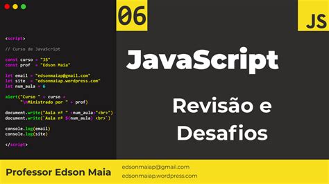 Curso De Js Aula 06 Revisão E Desafios Em Javascript Professor Edson Maia