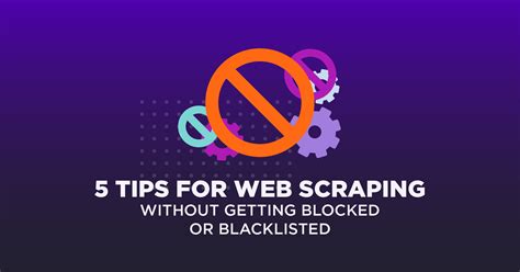 10 Tips For Web Scraping Without Getting Blockedblacklisted