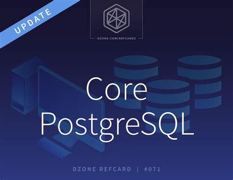 Core Postgresql Dzone Refcardz