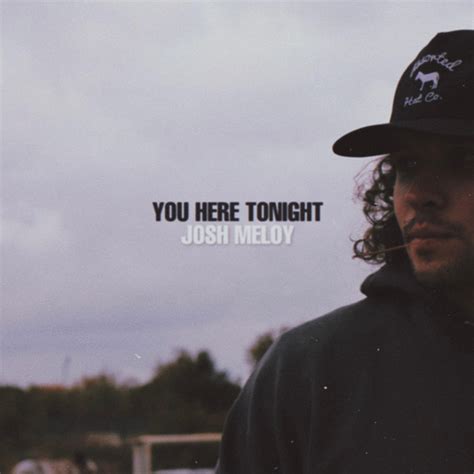 You Here Tonight Single By Josh Meloy Spotify