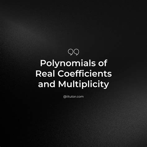 Polynomials Of Real Coefficients And Multiplicity