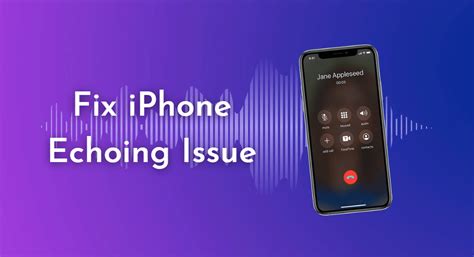 How To Solve Echo On Iphone Issue 2024