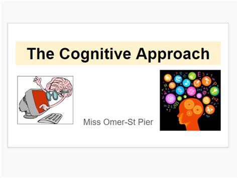 Approaches 4 The Cognitive Approach Teaching Resources