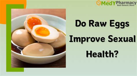 Do Raw Eggs Improve Sexual Health MedyPharmacy