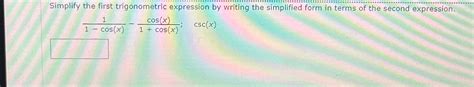 Solved Simplify The First Trigonometric Expression By
