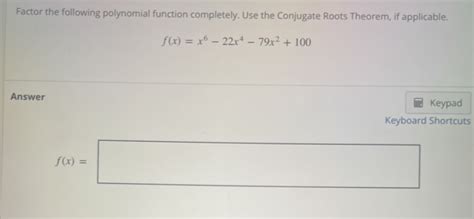 solved factor the following polynomial function completely use the