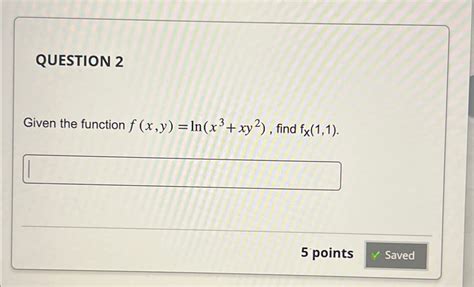 Solved Question 2given The Function Fxylnx3xy2 ﻿find