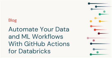 Automate Data And Ml With Github Actions Databricks Blog