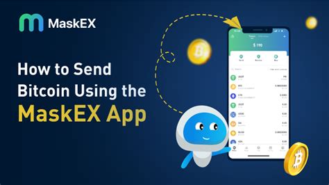 how to send bitcoin using the maskex app by maskex medium