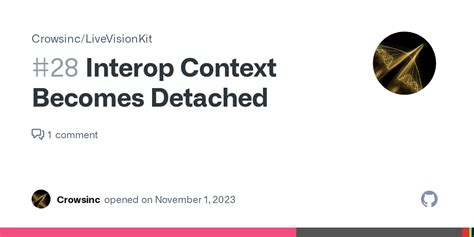 Interop Context Becomes Detached · Issue 28 · Crowsinclivevisionkit · Github