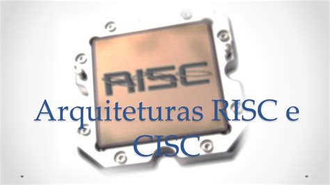 Arquitetura Risc E Cisc Ciência Do Futuro