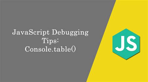 Javascript Debugging Tips Consoletable