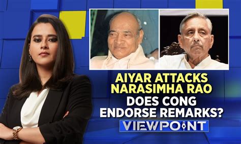Congress Leader Mani Shankar Aiyar Calls Pv Narasimha Rao The First