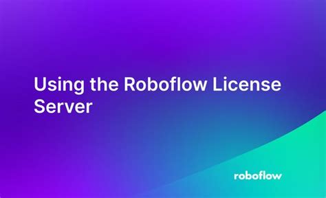 using the roboflow license server