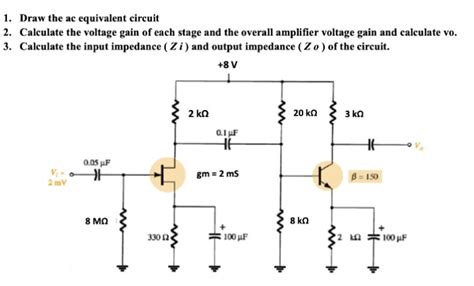 Solved 1 Draw The Ac Equivalent Circuit 2 Calculate The Voltage