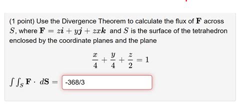 Solved 1 Point Use The Divergence Theorem To Calculate The