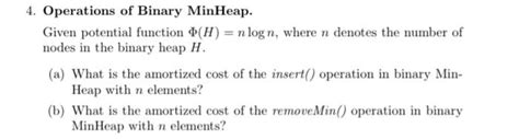 Solved 4 Operations Of Binary Minheap Given Potential