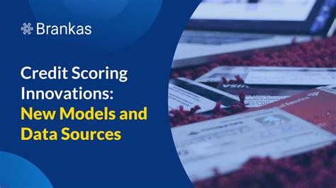 Credit Scoring Innovations New Models And Data Sources