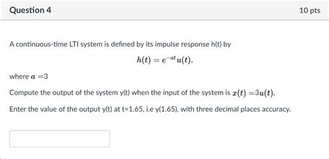 Solved Question 4 10 Pts A Continuous Time Lti System Is