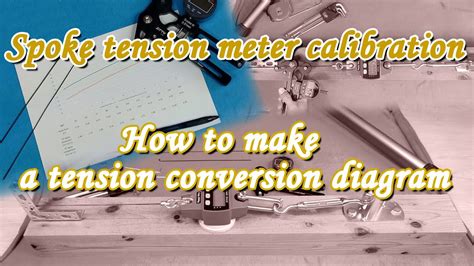 Mtb Maintenance Spoke Tension Meter Calibration Tool How To Make Your Own Conversion Diagram