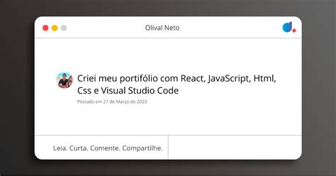 Criei meu portifólio React JavaScript Html Css e Visual Studio Code Olival Neto DIO