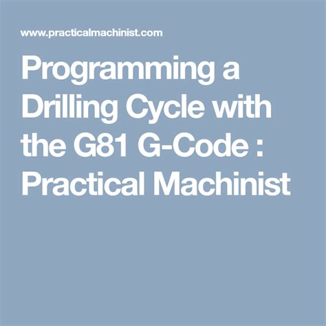Programming A Drilling Cycle With The G81 G Code Drill Coding Cycle