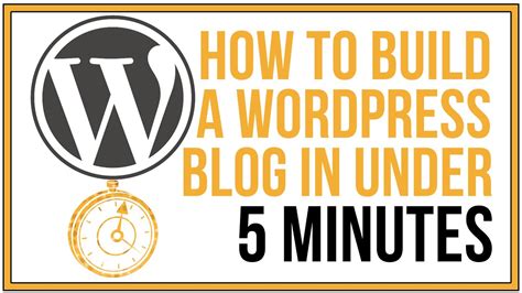 How To Build A Wordpress Blog In Under 5 Minutes Wordpress Tutorial