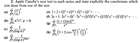 Solved Apply Cauchys Root Test To Each Series And State