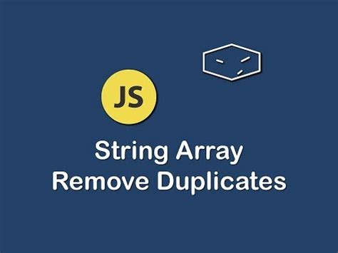 Learn String Array Remove Duplicates In Javascript Mind Luster