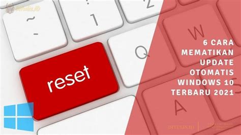 Cara Mematikan Update Otomatis Windows Terbaru Di Ditulis Id