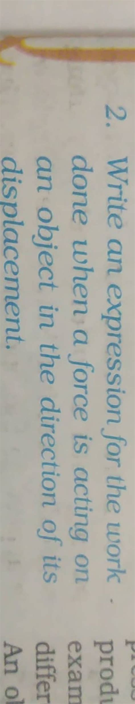 2 Write An Expression For The Work Done When A Force Is Acting On An Ob
