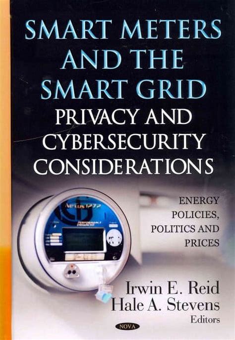 Smart Meters And The Smart Grid Privacy And Cybersecurity Considerations
