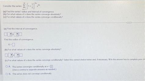 Solved Consider The Series ∑n 1∞ 1 N1 2nx5n A Find The