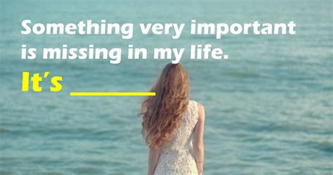 What Is Really Missing In Your Life Playbuzz