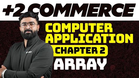 Plus Two Commerce Computer Application Chapter 2 Array Xylem Plus