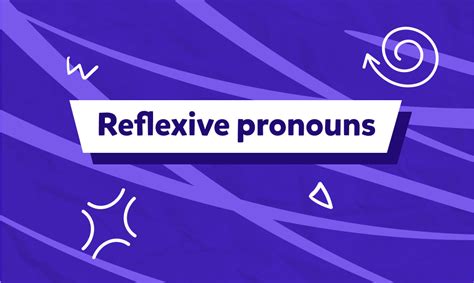מהם כינויי הגוף הרפלקסיביים Reflexive Pronouns בשפה האנגלית