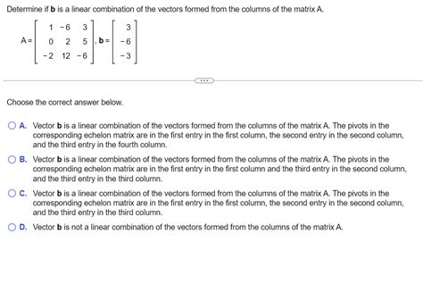 Solved Determine If B Is A Linear Combination Of The Vectors Chegg Com