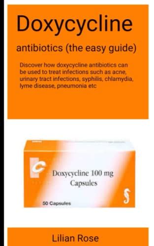 Doxycycline Antibiotics The Easy Guide Discover How Doxycycline Antibiotics Can Be Used To Doxycycline Antibiotics The Easy Guide Discover How Doxycycline Antibiotics Can Be Used To