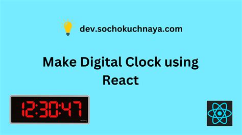 How To Make A Digital Clock Using React Godlydevguide