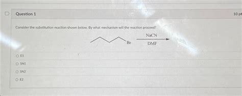 Solved Consider The Substitution Reaction Shown Below By Chegg