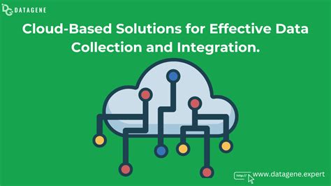 Cloud Based Solutions For Effective Data Collection And Integration Datagene Expert