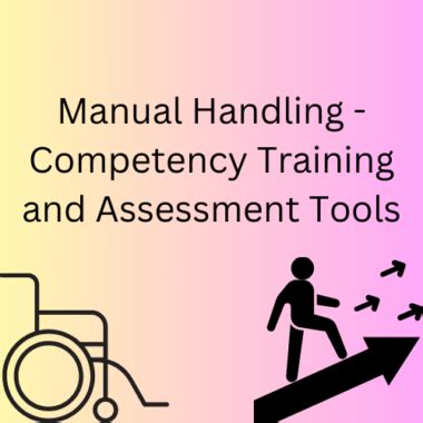 Manual Handling Instructions For Staff And Competency Training And Assessment Tools