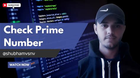 Java Program To Check Prime Number By Theshubhamvsnv Youtube