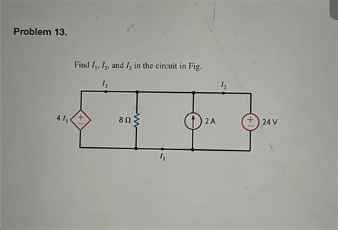 solved problem 13 find i1 i2 ﻿and i3 ﻿in the circuit in