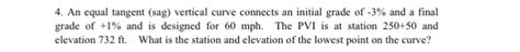 solved an equal tangent sag vertical curve connects an