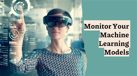 Monitoring Machine Learning Models A Vital Practice