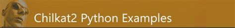 Chilkat2 Python Example Programs And Sample Code