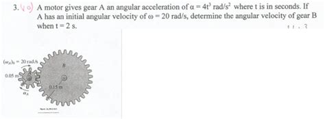 Solved 3 V A Motor Gives Gear A An Angular Acceleration Of